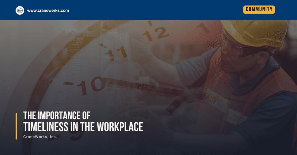 The Importance of Timeliness in the Workplace | CraneWerks